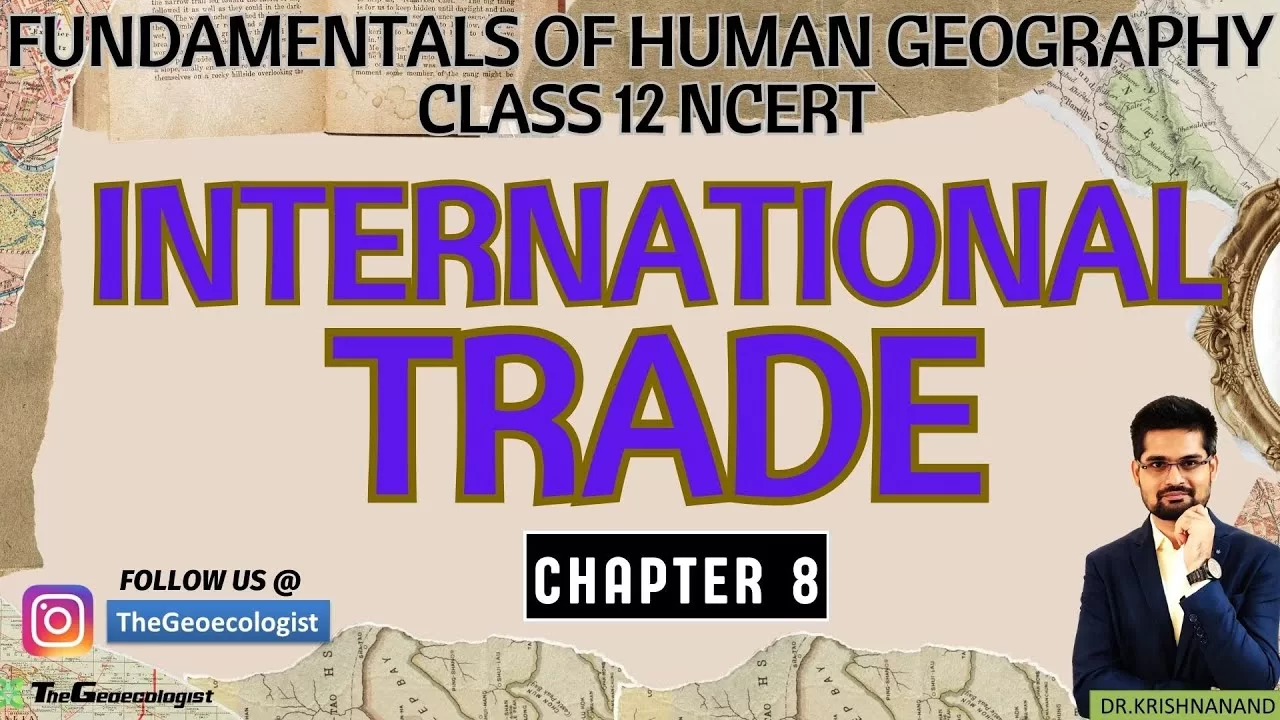 International Trade -Chapter 8 - Class 12 -NCERT Geography - My Geo Beats