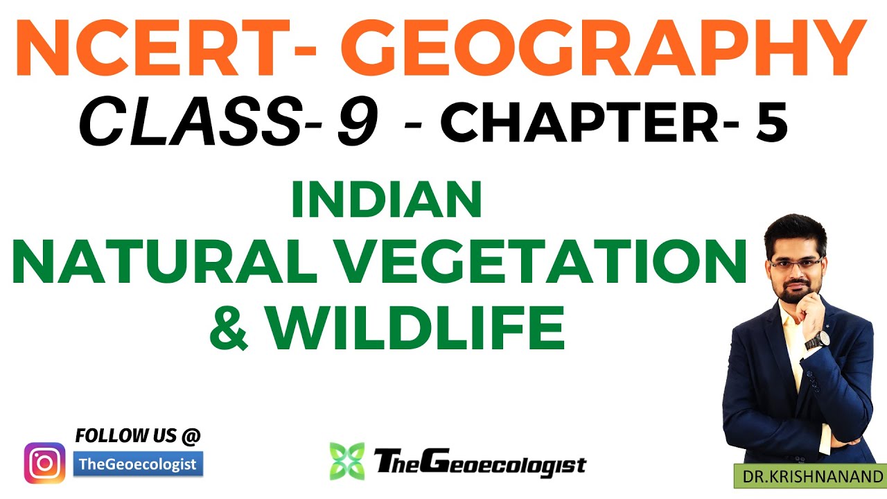 Natural Vegetation and Wildlife -Class 9 NCERT Geography- Chapter 5 ...